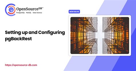 Setting Up And Configuring Pgbackrest Opensourcedb