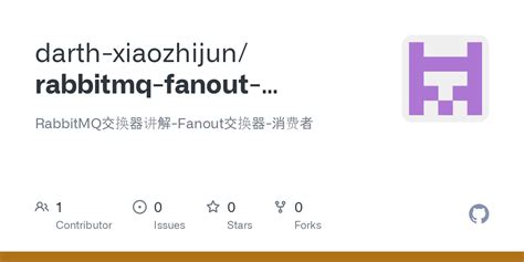 Github Darth Xiaozhijunrabbitmq Fanout Consumer Rabbitmq交换器讲解