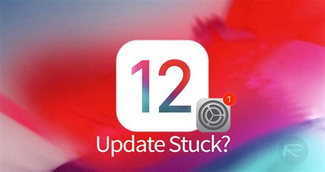 Fix Ios 12 Update Requested Stuck Issue On Iphone And Ipad Heres How Redmond Pie