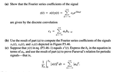 A Show That The Fourier Series Coefficients Of The Signal Z T X T Y T Sumk Ck E