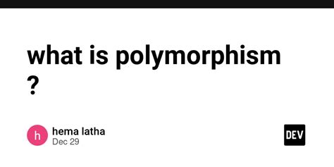 What Is Polymorphism Dev Community