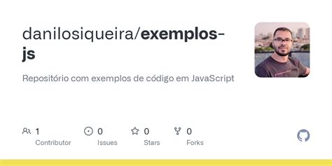 Github Danilosiqueiraexemplos Js Repositório Com Exemplos De Código