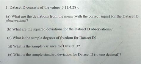Solved 1 Dataset D Consists Of The Values 11428 A