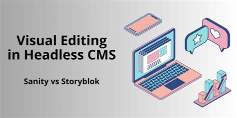 enhancing content creation visual editing with sanity and storyblok