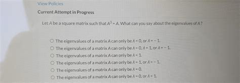 Solved Current Attempt In Progress Let A Be A Square Matrix Chegg