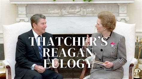 Margaret Thatchers Reagan Eulogy Youtube