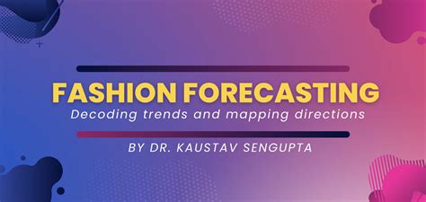 Fashion Forecasting Decoding Trends And Mapping Directions