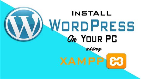 How To Install Wordpress Offline Using Xampp On Localhost Youtube