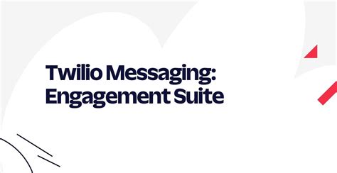 Introducing Engagement Suite From Twilio Messaging Vivian Jones