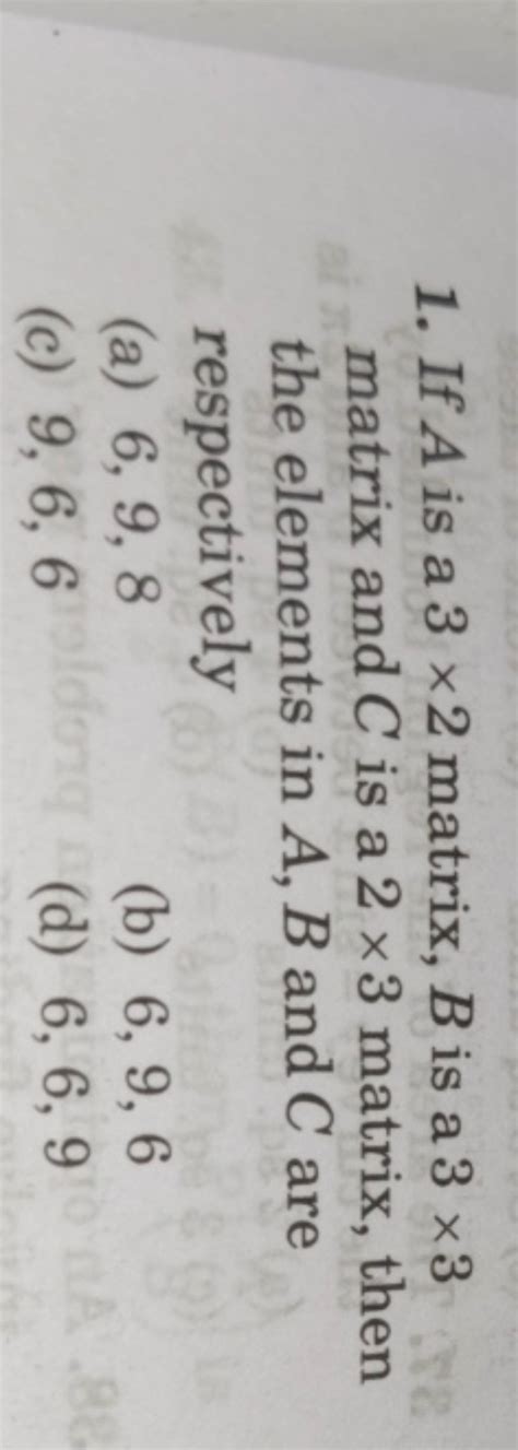 If A Is A 3×2 Matrix B Is A 3×3 Matrix And C Is A 2×3 Matrix Then The E