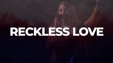 Reckless Love Lyrics Passion Youtube
