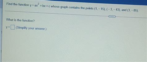 Solved Find The Function Y Ax Bx C Whose Graph Contains Chegg