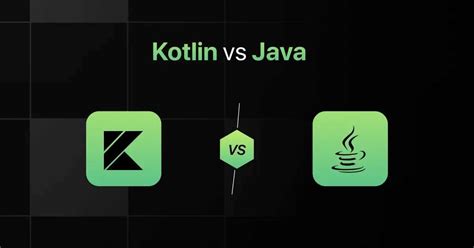 Kotlin Vs Java Key Differences And What To Choose