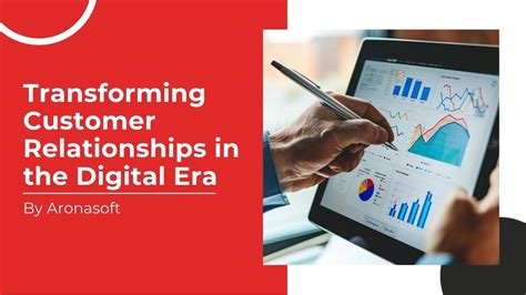 Transforming Customer Relationships In The Digital Era