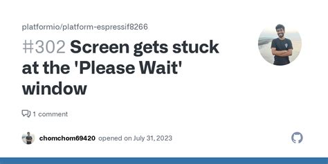 screen gets stuck at the please wait window · issue 302 · platformio