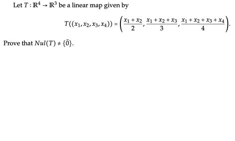 Solved Let Tr4→r3 Be A Linear Map Given By