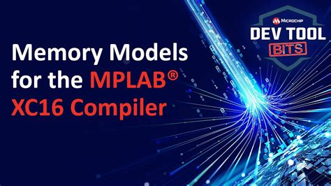 dev tool bits memory models for the mplab® xc16 compiler youtube