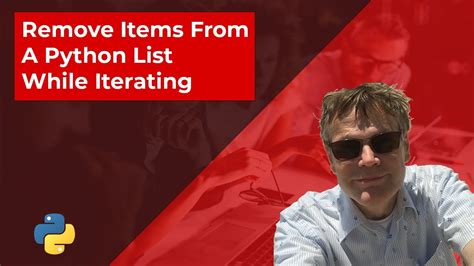 Remove Items From A Python List While Iterating Youtube