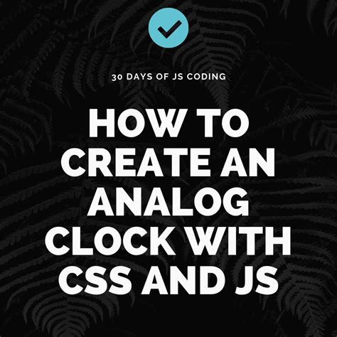 How To Create An Analog Clock With Css And Js