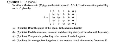 Solved Question Marks Consider A Markov Chain Xn N Chegg