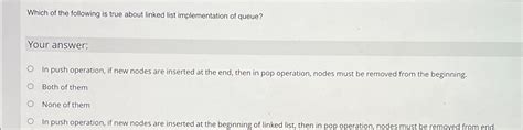 Solved Which Of The Following Is True About Linked List Chegg