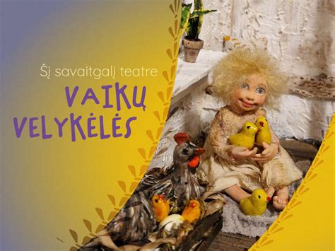 Savaitgalį Teatre Vaikų Velykėlės Kauno Valstybinis Lėlių Teatras