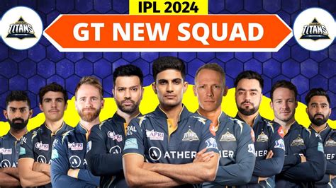 Ipl 2024 Gujarat Titans Team Full Squad Gt New Squad 2024 Gt Team