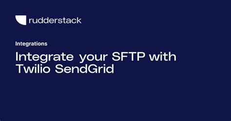 integrate your sftp with twilio sendgrid
