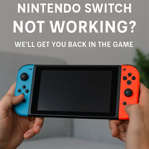 Nintendo Switch Not Working Well Get You Back In The Game Gary It Support Services