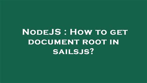Nodejs How To Get Document Root In Sailsjs Youtube