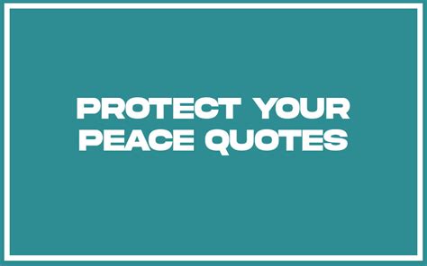 113 Best Protect Your Peace Quotes With Commentary Burning For Success