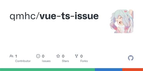 Github Qmhcvue Ts Issue
