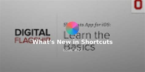 Whats New In Shortcuts Issue 052 Matthew Cassinelli
