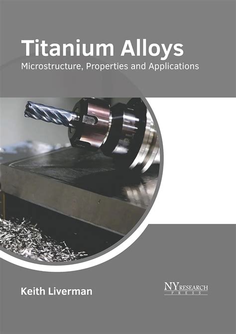 Titanium Alloys Microstructure Properties And Applications 9781647254353