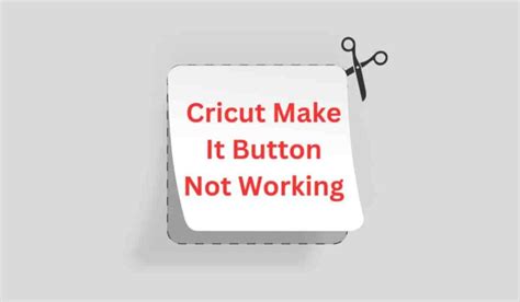 cricut make it button not working simple ways to fix