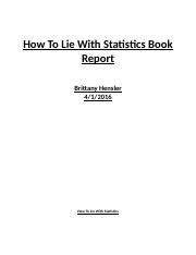 How To Lie With Statistics Book Report How To Lie With Statistics Book Report Brittany Hensler
