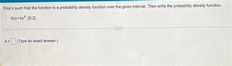 Solved Find K Such That The Function Is A Probability Chegg Com