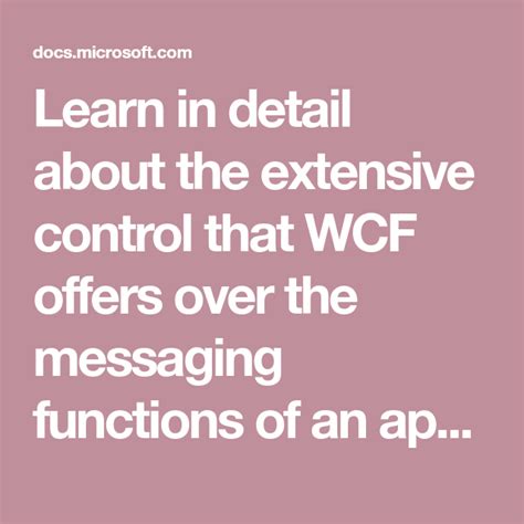 Learn In Detail About The Extensive Control That Wcf Offers Over The