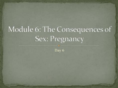 PPT Module 6 The Consequences Of Sex Pregnancy PowerPoint Presentation ID 2216002