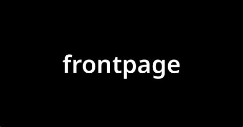 「フロントページfrontpage」とは？ カタカナ語の意味・発音・類語辞典