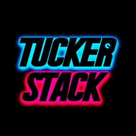 Tucker Stack Youtube