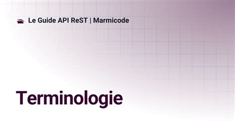 Terminologie Le Guide Api Rest Marmicode