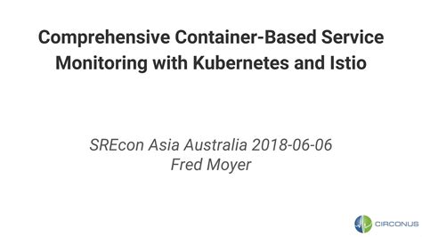 Comprehensive Container Based Service Monitoring With Kubernetes And Istio Ppt