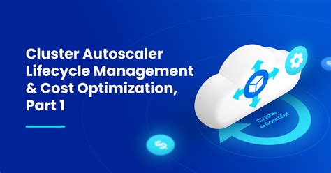 Cluster Autoscaler Lifecycle Management Cost Optimization Part NOps