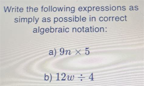Solved Write The Following Expressions As Simply As Possible In