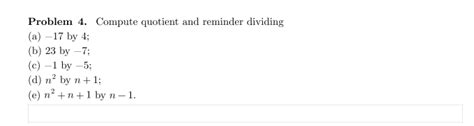 Solved Problem 4 Compute Quotient And Reminder Dividing A