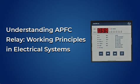 APFC Relays & Panels: Working Principles in Electrical Systems - Lauritz Knudsen (Formerly L&T ...