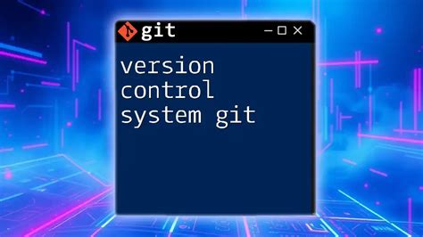 Mastering Version Control System Git A Quick Guide