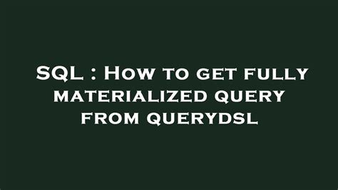 Sql How To Get Fully Materialized Query From Querydsl Youtube
