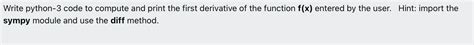 Solved Write Python 3 Code To Compute And Print The First